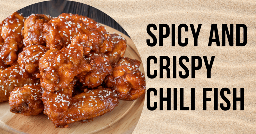Spicy & Crispy Chili Fish Recipe – Easy Asian Dish