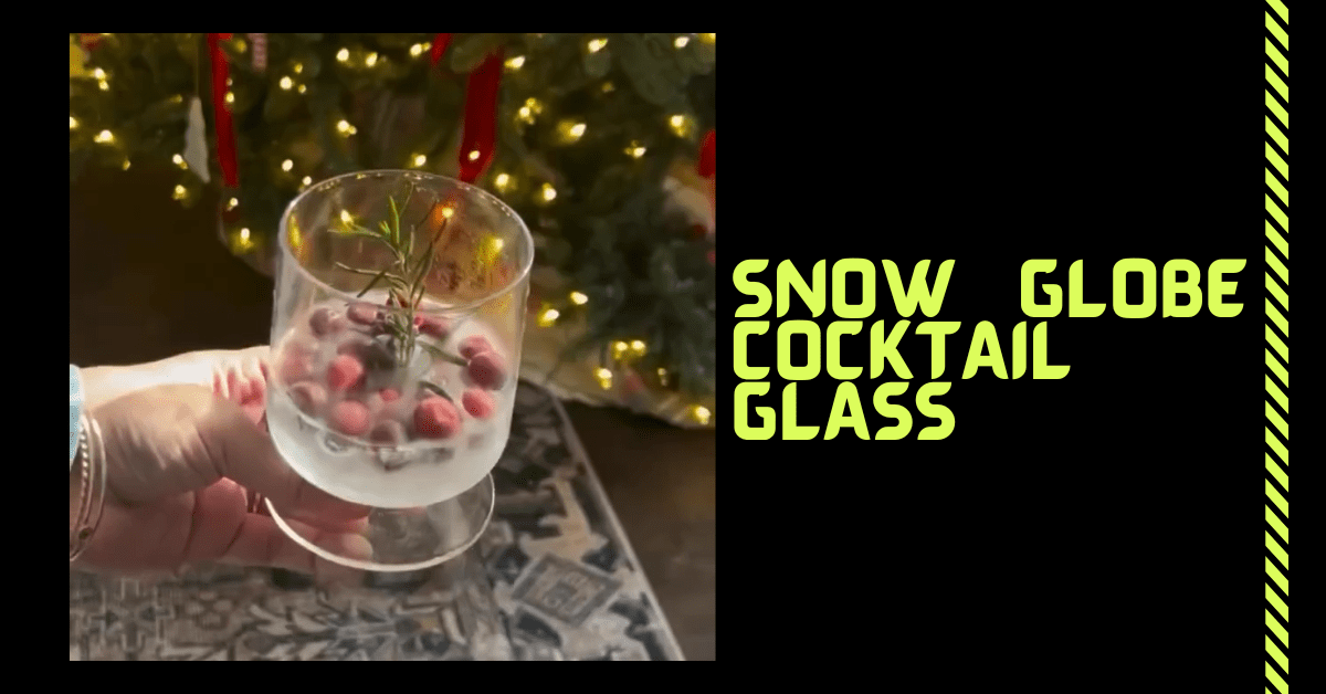 SNOW GLOBE COCKTAIL GLASS RECIPE