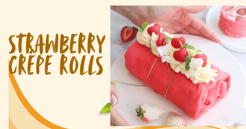 Strawberry Crepe Roll Recipe